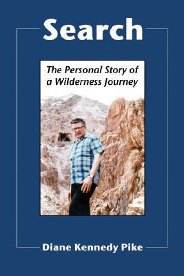 Search: The Personal Story of a Wilderness Journey by Diane Kennedy ...