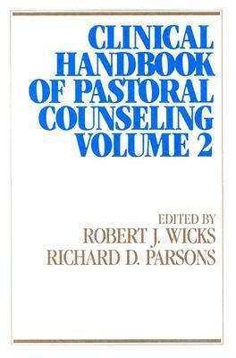 Clinical Handbook of Pastoral Counselling, Volume 2 by Robert J. Wicks ...