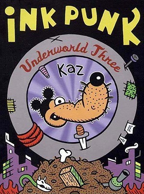Underworld, Vol. 3: Ink Punk by Kaz | Goodreads