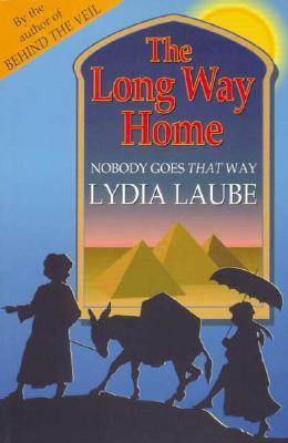 The Long Way Home: Nobody Goes that Way by Lydia Laube | Goodreads