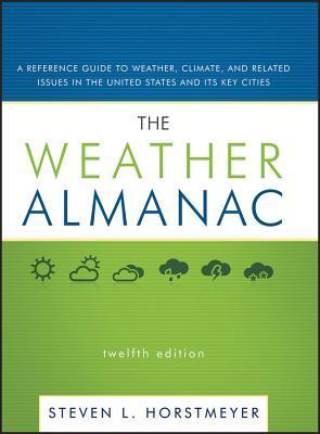 The Weather Almanac: A Reference Guide to Weather, Climate, and Related ...