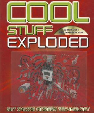 Cool Stuff Exploded: Get Inside Modern Technology by Chris Woodford ...