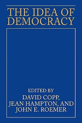 The Idea of Democracy by David Copp | Goodreads