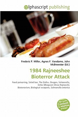 1984 Rajneeshee Bioterror Attack by Frederic P. Miller | Goodreads