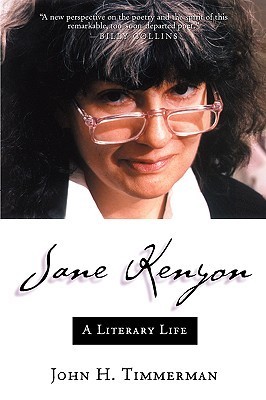 Jane Kenyon: A Literary Life by John H. Timmerman | Goodreads