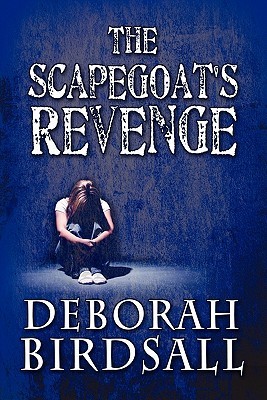 The Scapegoat's Revenge by Deborah Birdsall | Goodreads