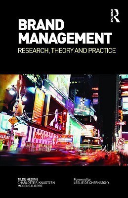 Brand Management: Research, Theory and Practice by Tilde Heding | Goodreads