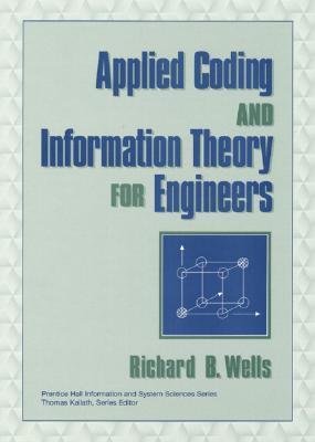 Applied Coding and Information Theory for Engineers by Richard B. Wells ...