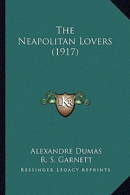 The Neapolitan Lovers (1917) by Alexandre Dumas | Goodreads