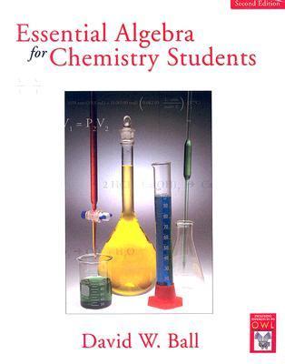 Essential Algebra for Chemistry Students, 2nd Edition by David W. Ball ...