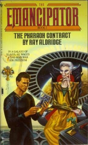 The Pharaoh Contract (The Emancipator, #1) by Ray Aldridge | Goodreads
