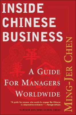 Inside Chinese Business: A Guide for Managers Worldwide by Ming-Jer ...