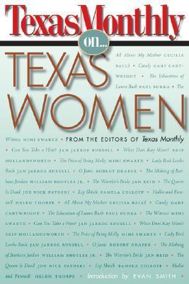 Texas Monthly On . . .: Texas Women by Texas Monthly | Goodreads