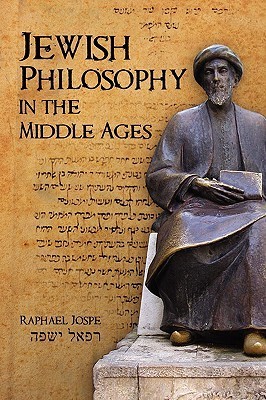 Jewish Philosophy in the Middle Ages by Raphael Jospe | Goodreads