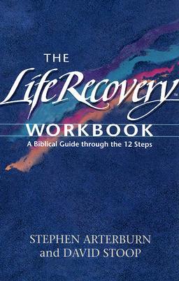 Holy Bible: The Life Recovery Workbook: A Biblical Guide Through the 12 ...