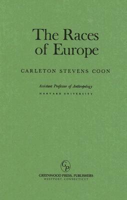 The Races of Europe by Carleton S. Coon | Goodreads