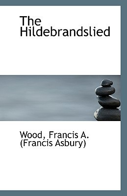 The Hildebrandslied by Francis Asbury Wood | Goodreads