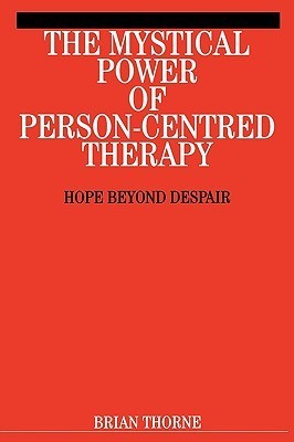 The Mystical Path of Person-Centred Therapy: Hope Beyond Despair by ...