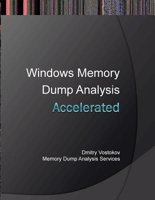 Accelerated Windows Memory Dump Analysis: Training Course Transcript and Windbg Practice ...