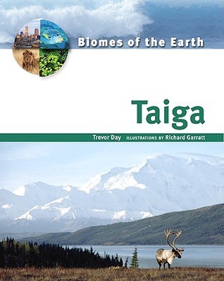 Taiga (Biomes of the Earth) by Trevor Day | Goodreads