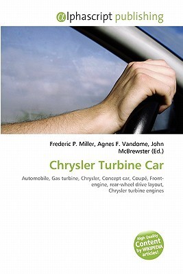 Chrysler Turbine Car by Frederic P. Miller | Goodreads