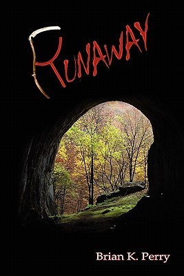 Runaway by Brian K. Perry | Goodreads