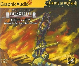 The Better Part of Valor (Deathstalker Legacy, #6) by Simon R. Green ...