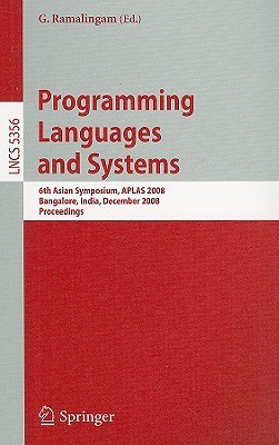 Programming Languages and Systems: 6th Asian Symposium, APLAS 2008 ...