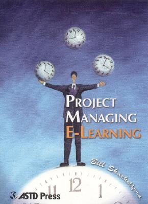 Project Managing E-Learning by Bill Shackelford | Goodreads