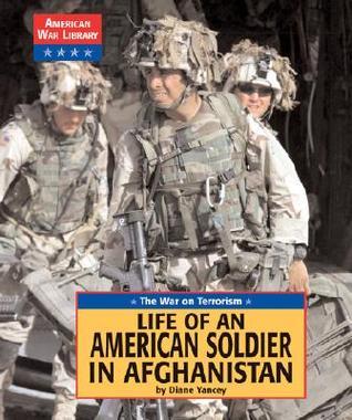 The War on Terrorism: Life of an American Soldier In Afghanistan by ...