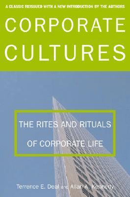 Corporate Cultures: The Rites and Rituals of Corporate Life by Terrence ...