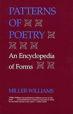 Patterns of Poetry: An Encyclopedia of Forms by Miller Williams | Goodreads