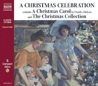 A Christmas Celebration: Including "A Christmas Carol" by Charles ...