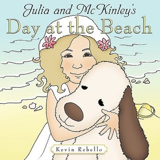 Julia and Mckinley's Day at the Beach by Kevin Rebello | Goodreads