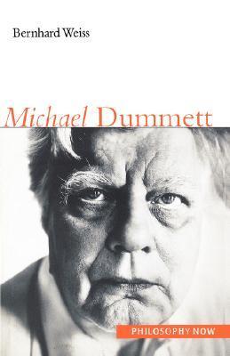 Michael Dummett (Philosophy Now) by Bernhard Weiss | Goodreads