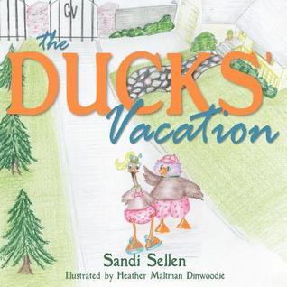 The Ducks' Vacation by Sandi Sellen | Goodreads