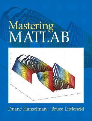 Mastering MATLAB by Duane C. Hanselman | Goodreads