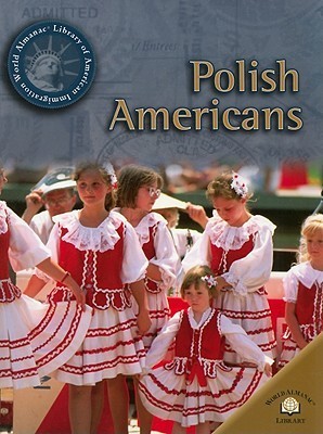Polish Americans (World Almanac by Dale Anderson | Goodreads
