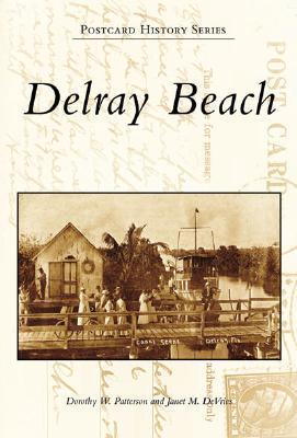Delray Beach (Postcard History: Florida) by Dorothy W. Patterson ...