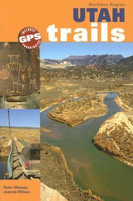 Utah Trails Northern Region by Peter Massey | Goodreads