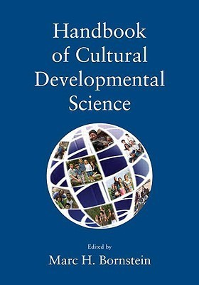 Handbook of Cultural Developmental Science by Marc H. Bornstein | Goodreads