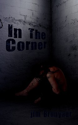 In the Corner by Jim Bronyaur | Goodreads