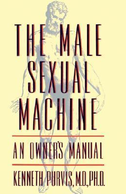 Male Sexual Machine by Kenneth Purvis | Goodreads