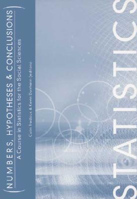 Numbers, Hypotheses and Conclusions: A Course in Statistics for the ...