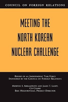 Meeting the North Korean Nuclear Challenge by Morton I. Abramowitz ...