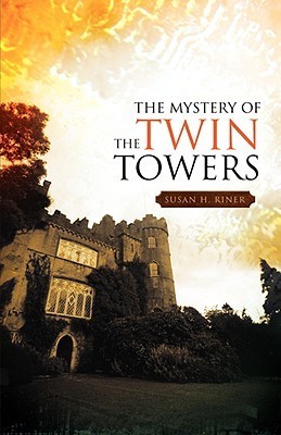 The Mystery of the Twin Towers by Susan H. Riner | Goodreads