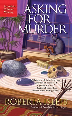 Asking For Murder (Advice Column Mystery, #3) by Roberta Isleib | Goodreads