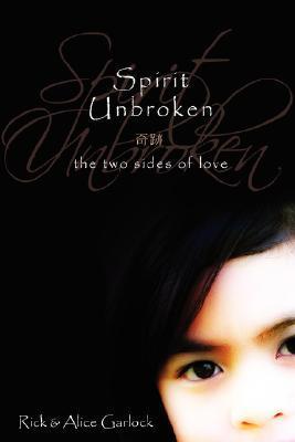 Spirit Unbroken: The Two Sides of Love by Alice Garlock | Goodreads