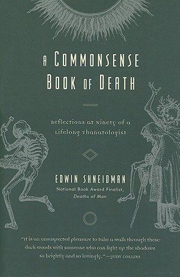 A Commonsense Book of Death: Reflections at Ninety of a Lifelong ...