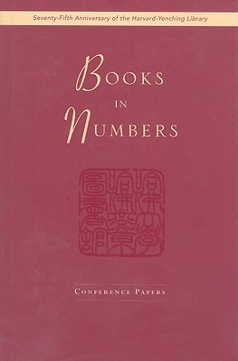 Books in Numbers (Harvard-yeching Library Studies) by Wilt L. Idema ...